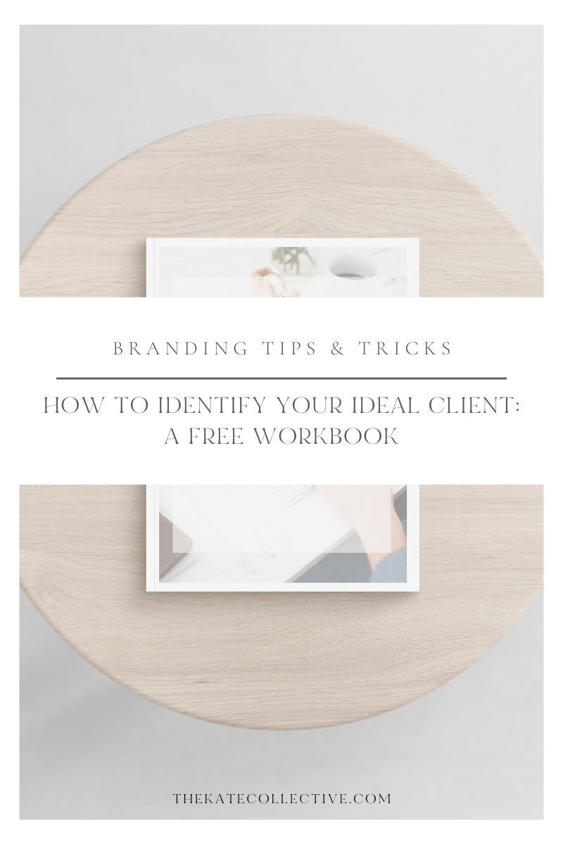 How to identify your ideal client: A free workbook - thekatecollective.com